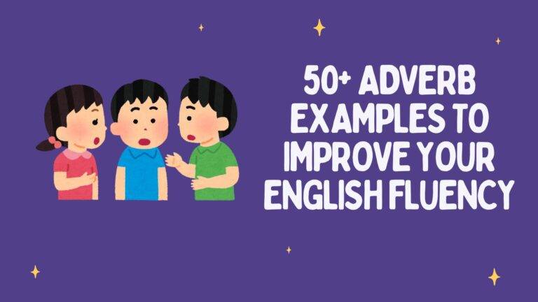 50+ Adverb Examples with Meaning to Improve English Fluency