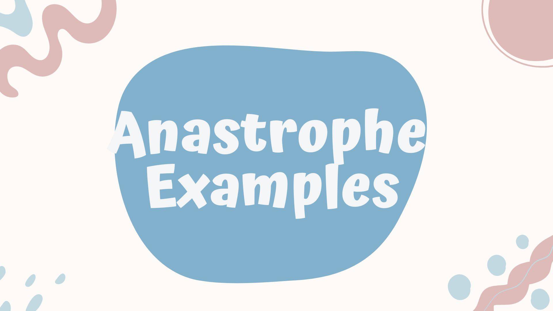 22 Powerful Anastrophe Examples to Master Creative Writing